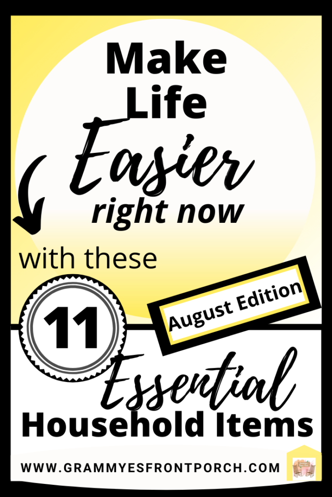 11 Household Essentials, August Edition - Grammye's Front Porch