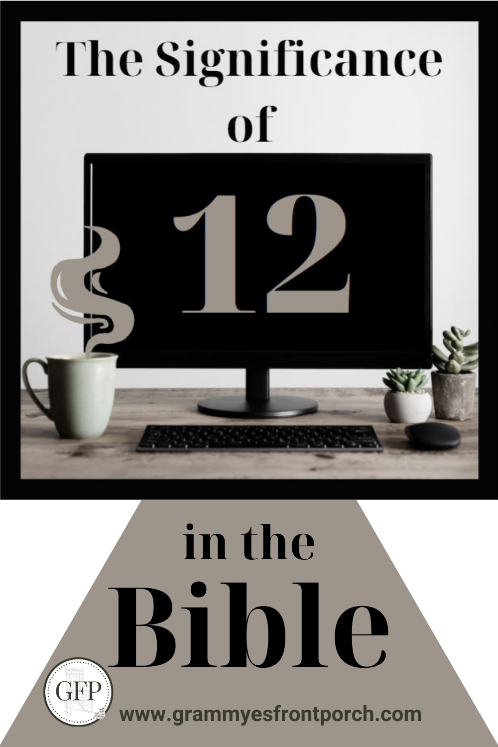 The Significance of The Number 12 In The Bible - Grammye's Front Porch