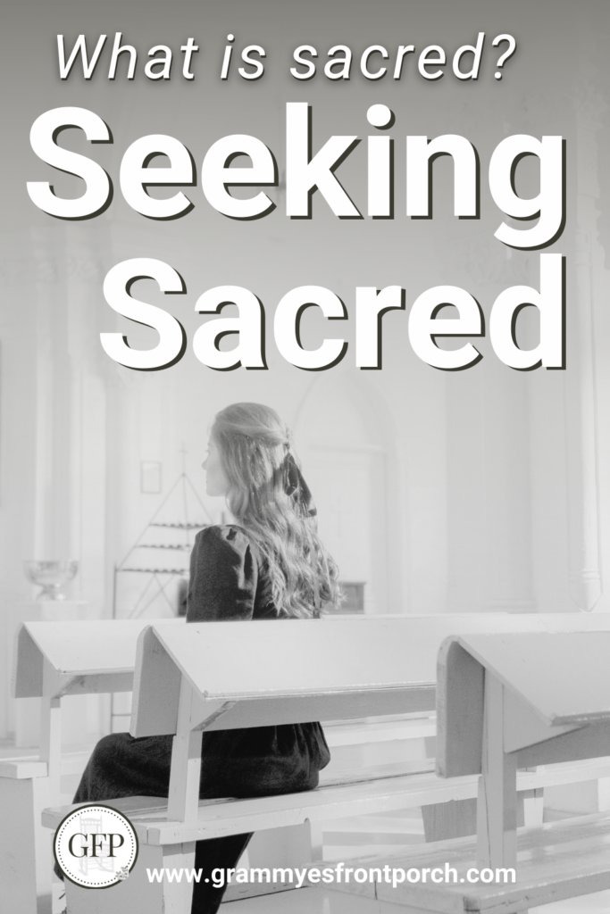 What Does The Word "Sacred" Mean In The Church? - Grammye's Front Porch