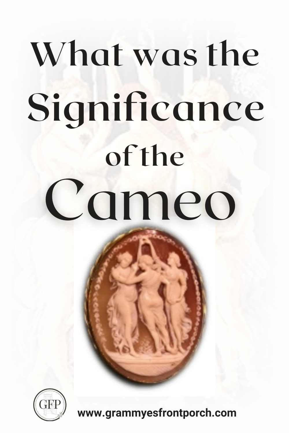 What was the Significance of the Cameo? - Grammye's Front Porch